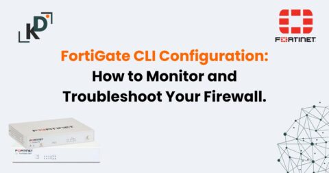 FortiGate CLI Configuration: How To Monitor And Troubleshoot Your Firewall | Kevin Darian